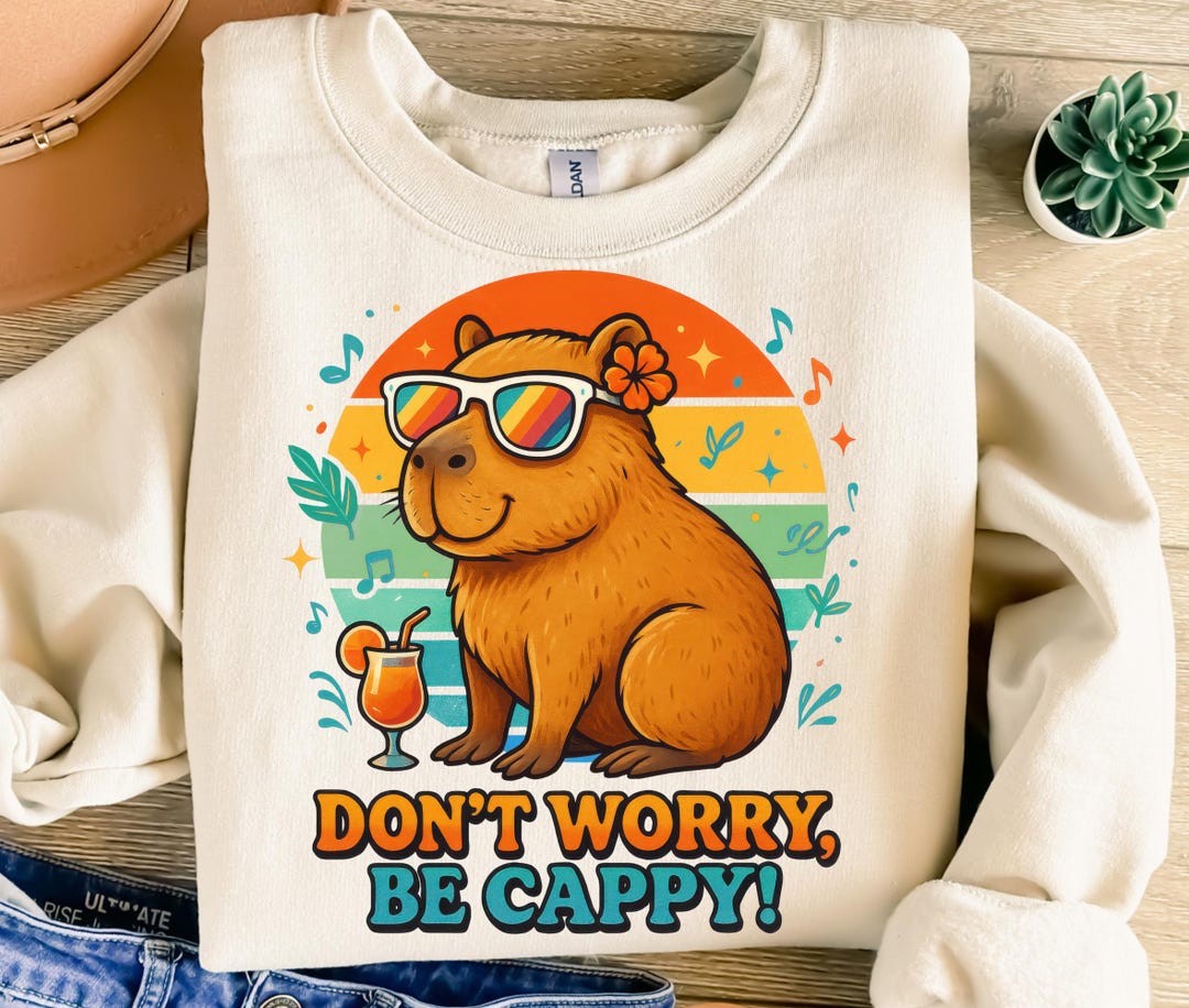 Funny Capybara Png, Sublimation Design, Don't Worry Be Cappy Png ...