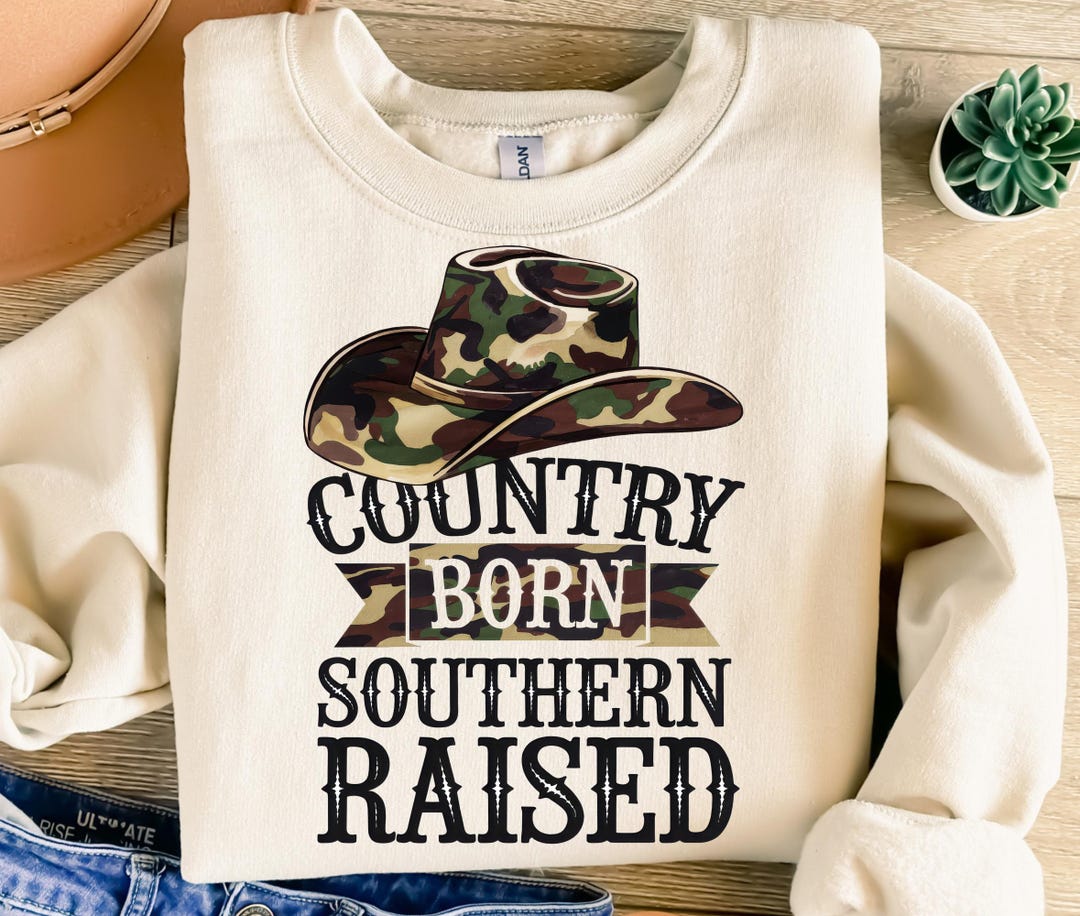 Country Born Southern Raised Png, Sublimation Design, Hunt Png ...