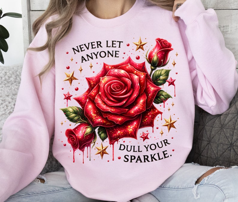 Never Let Anyone Dull Your Sparkle Svg, Flower Sublimation Design, T ...