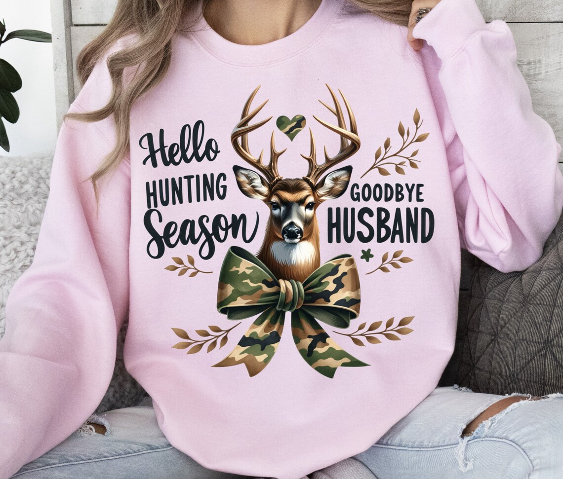 Hello Hunting Season Goodbye Husband Png, Sublimation Design, Deer Png ...