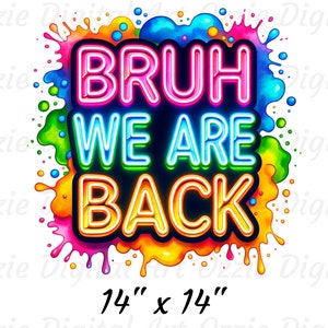 Bruh We Are Back Png, Sublimation Design, Colorful Neon Png, Teacher ...