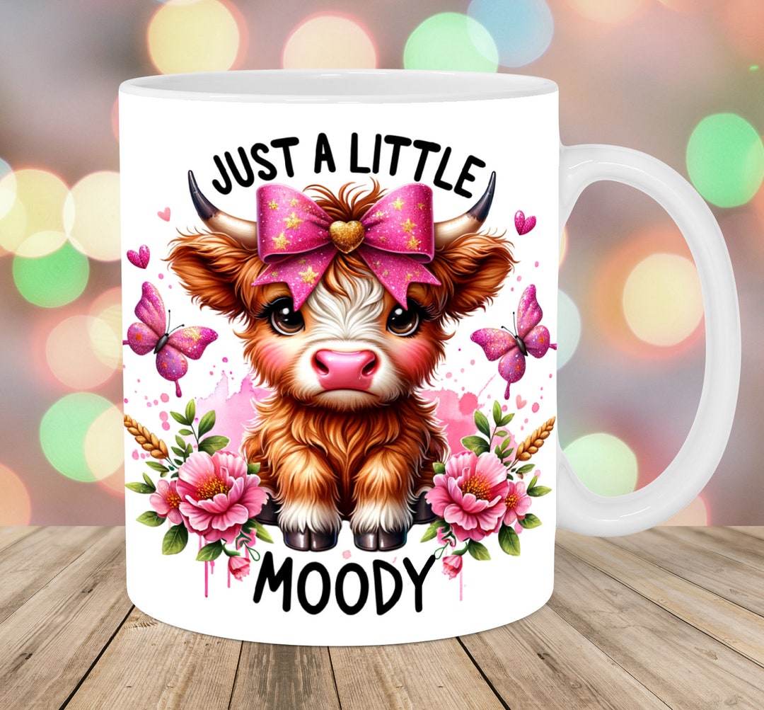 Highland Cow Mug Wrap, 11oz & 15oz Mug Template, Just A Little Moody ...