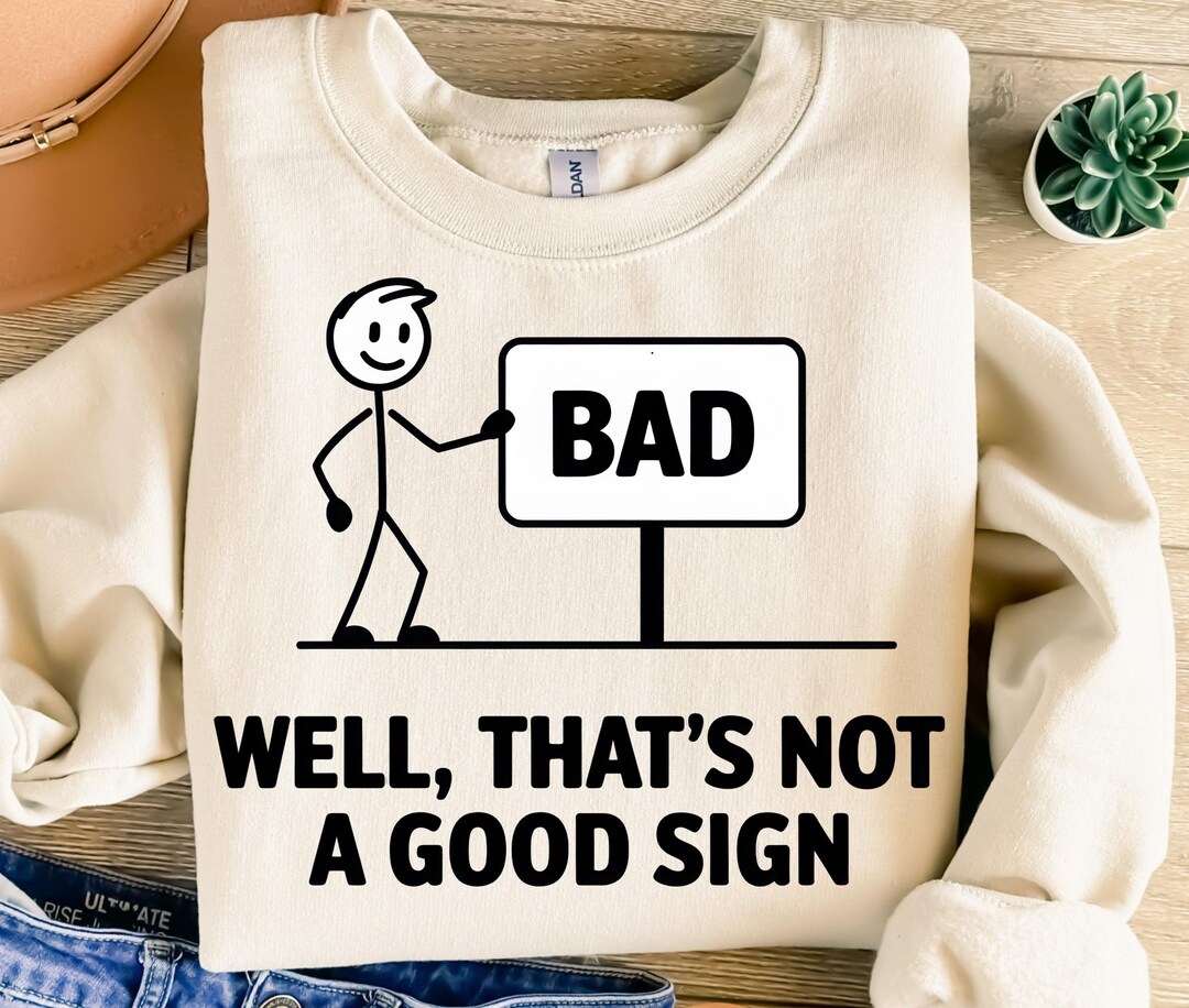 Well That's Not A Good Sign Png, Sublimation Design, Stick Figure Png ...