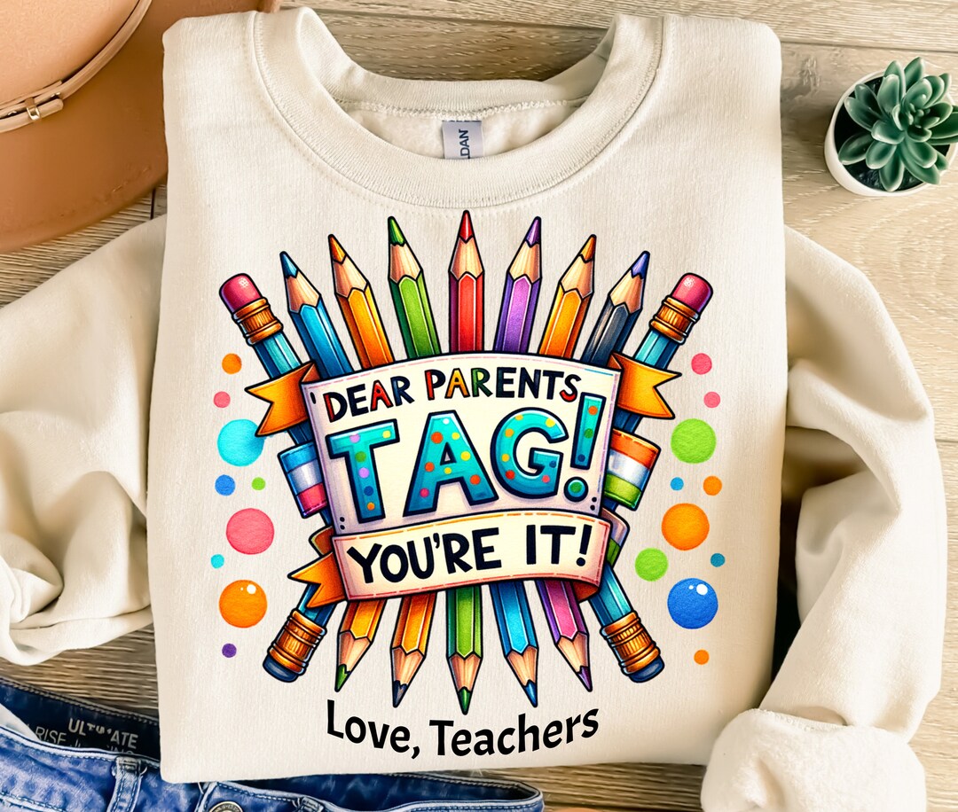 Dear Parents Tag You're It Png, Sublimation Design, School T-shirt ...