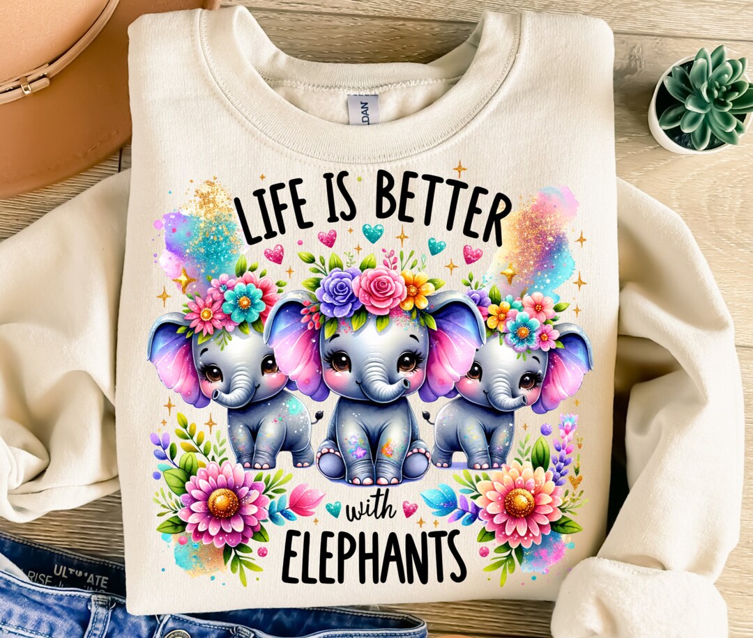 Life is Better With Elephants Svg, Sublimation Design, T-shirt Svg ...