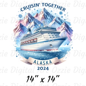 Alaska Cruise 2024 Png, Sublimation Design, Cruising Together Png ...