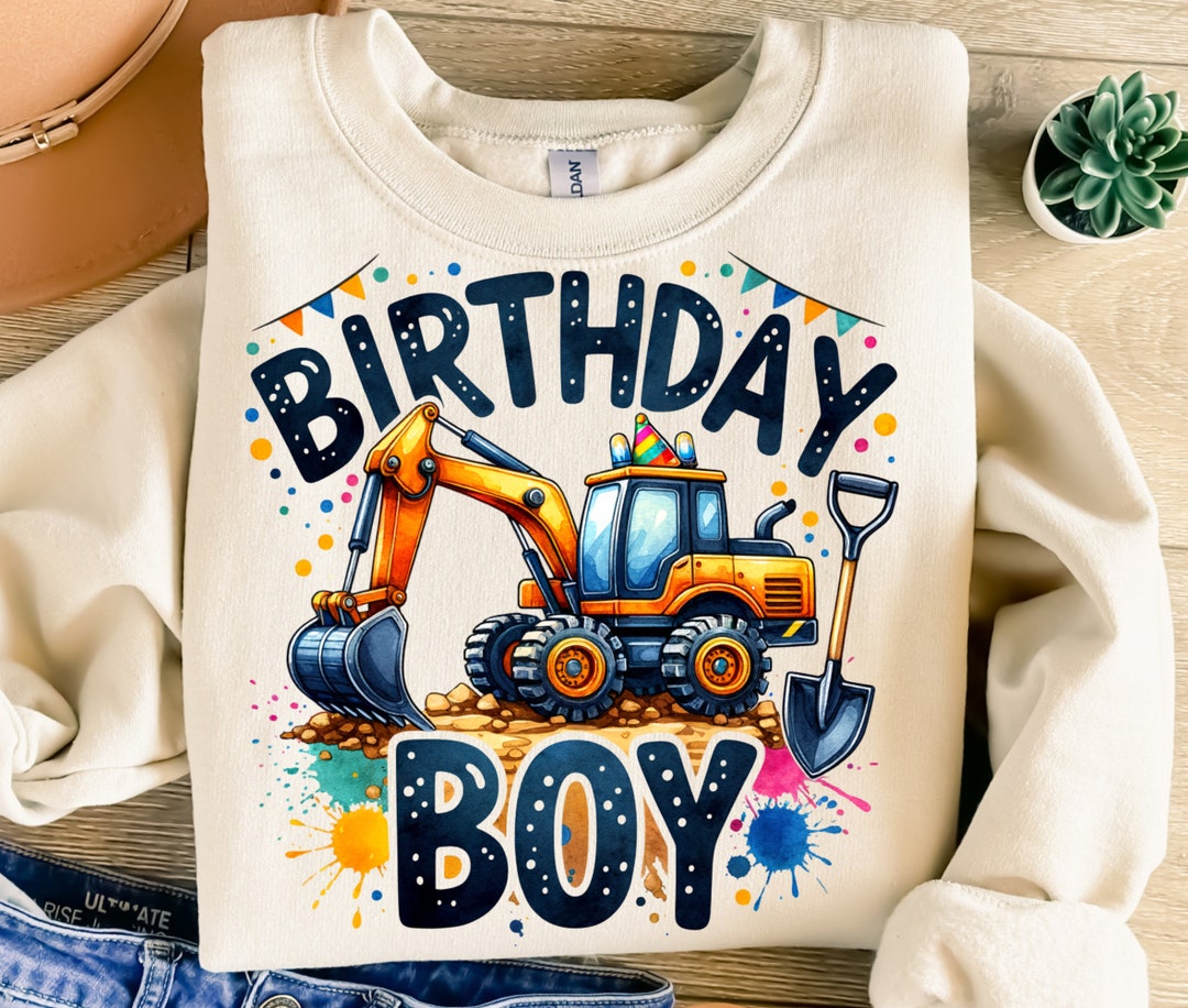Birthday Boy Png, Sublimation Design, Excavator Png, Construction Png ...