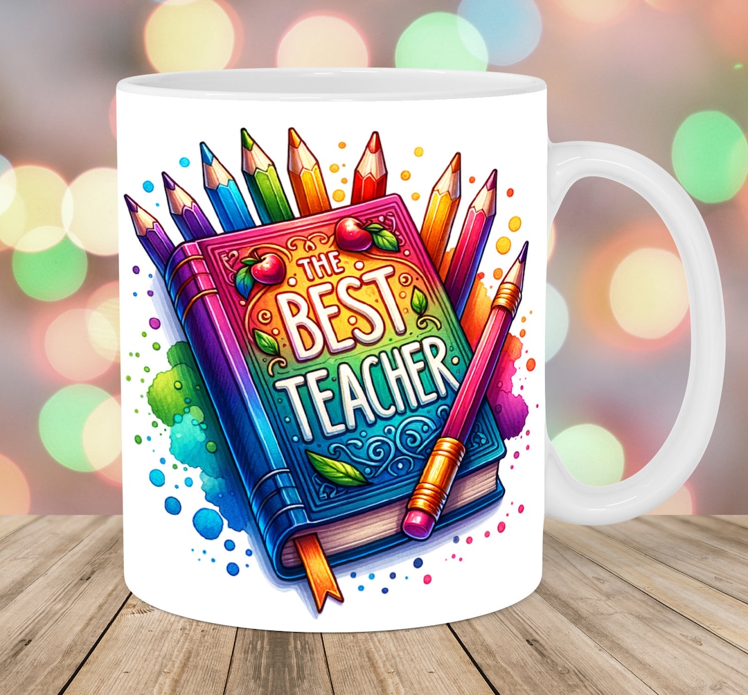 The Best Teacher Mug Wrap, 11oz & 15oz Mug Template, Mug Sublimation ...
