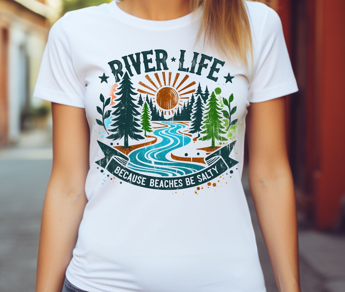 River Life Because Beaches Be Salty Png, Sublimation Design, River Png ...