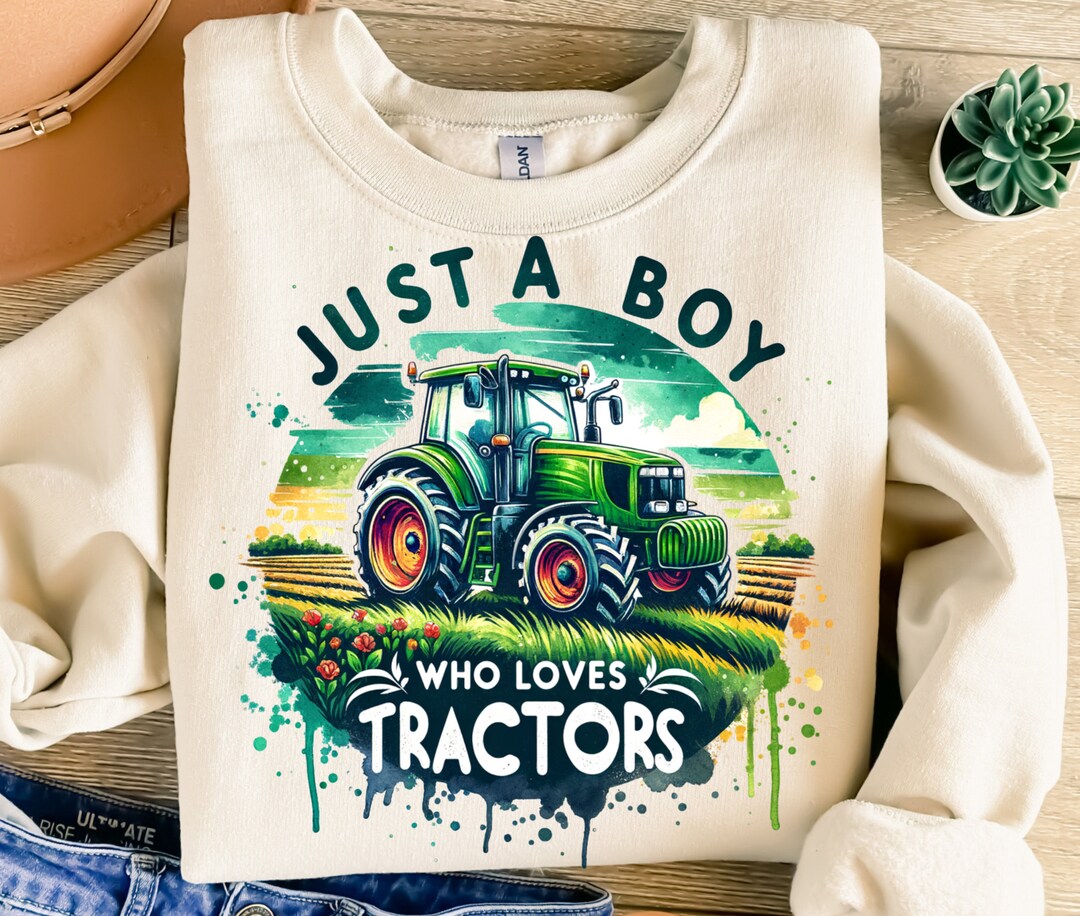 Green Tractor Png, Sublimation Design, Just A Boy Who Loves Tractors ...