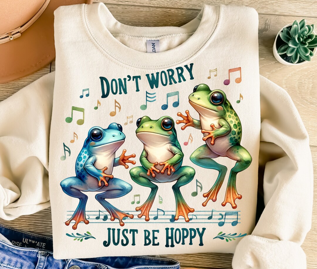 Don't Worry Just Be Hoppy Png, Sublimation Design, Funny Frogs Png ...