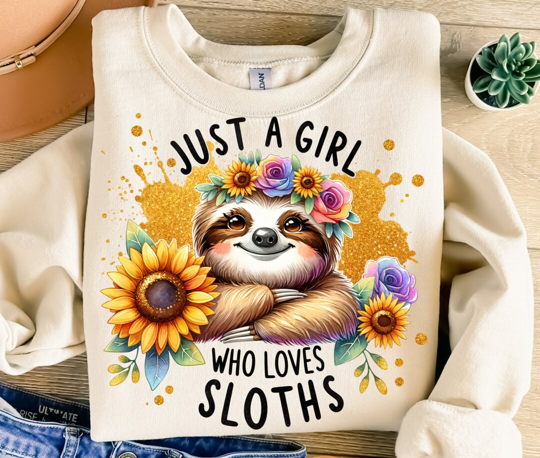 Just A Girl Who Loves Sloths Png, Sublimation Design, Sloth Clipart ...