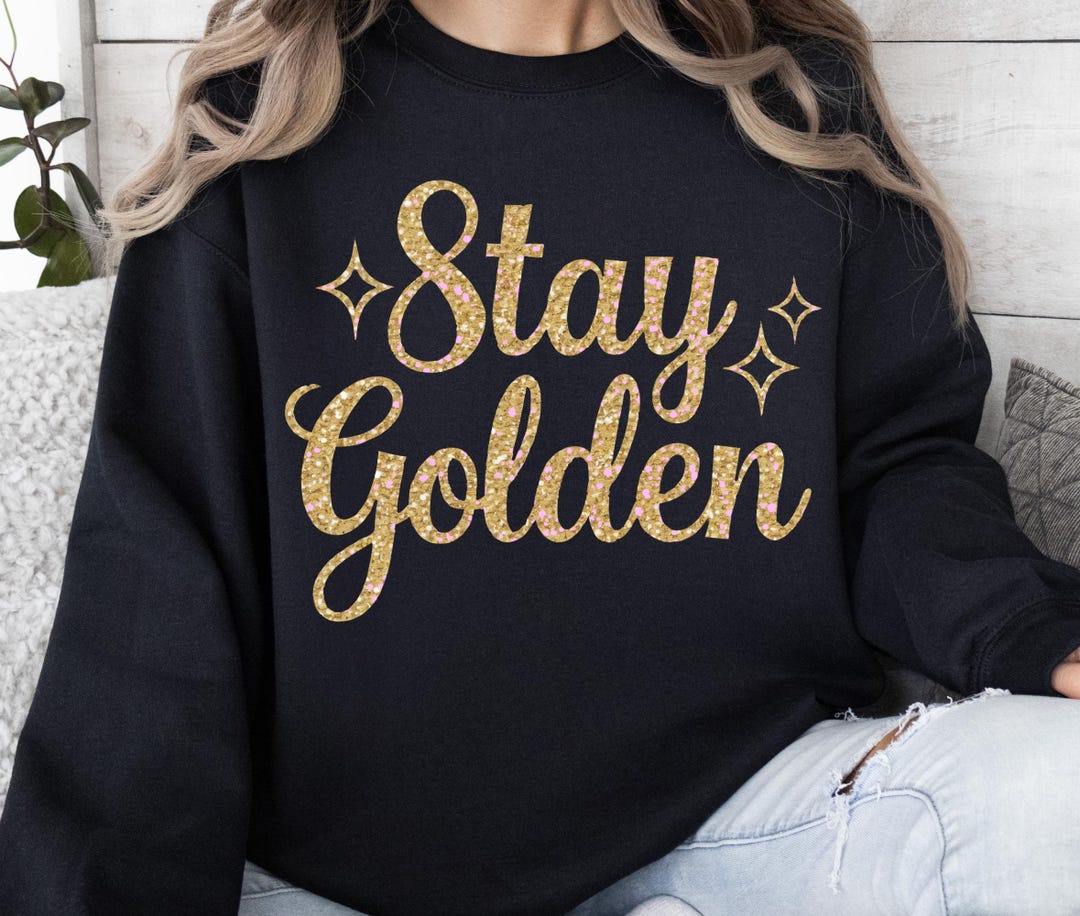 Stay Golden Png, Sublimation Design, Gold Glitter Png, Motivational Png ...
