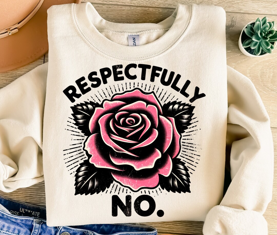 Respectfully No Png, Sublimation Design, Rose Png, Retro Flower Png ...