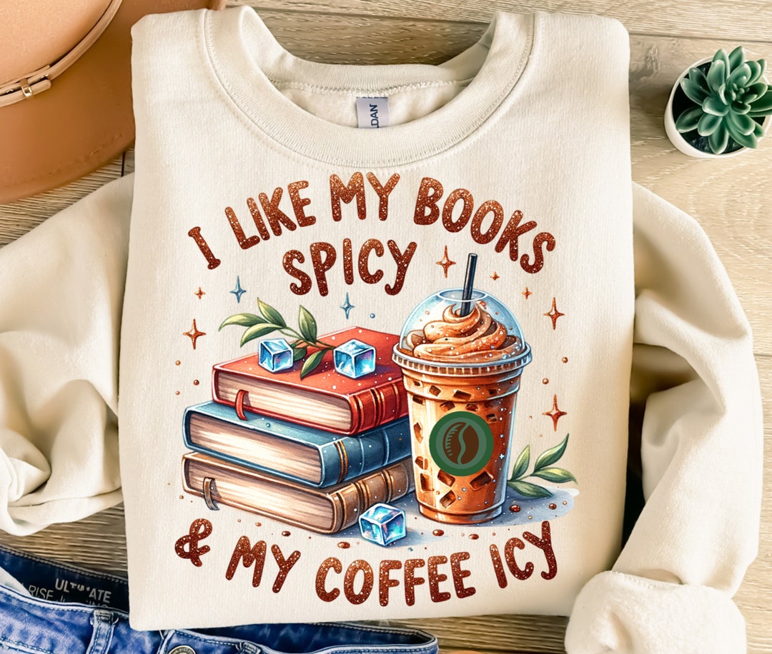I Like My Books Spicy & My Coffee Icy Svg Sublimation Design, Book ...