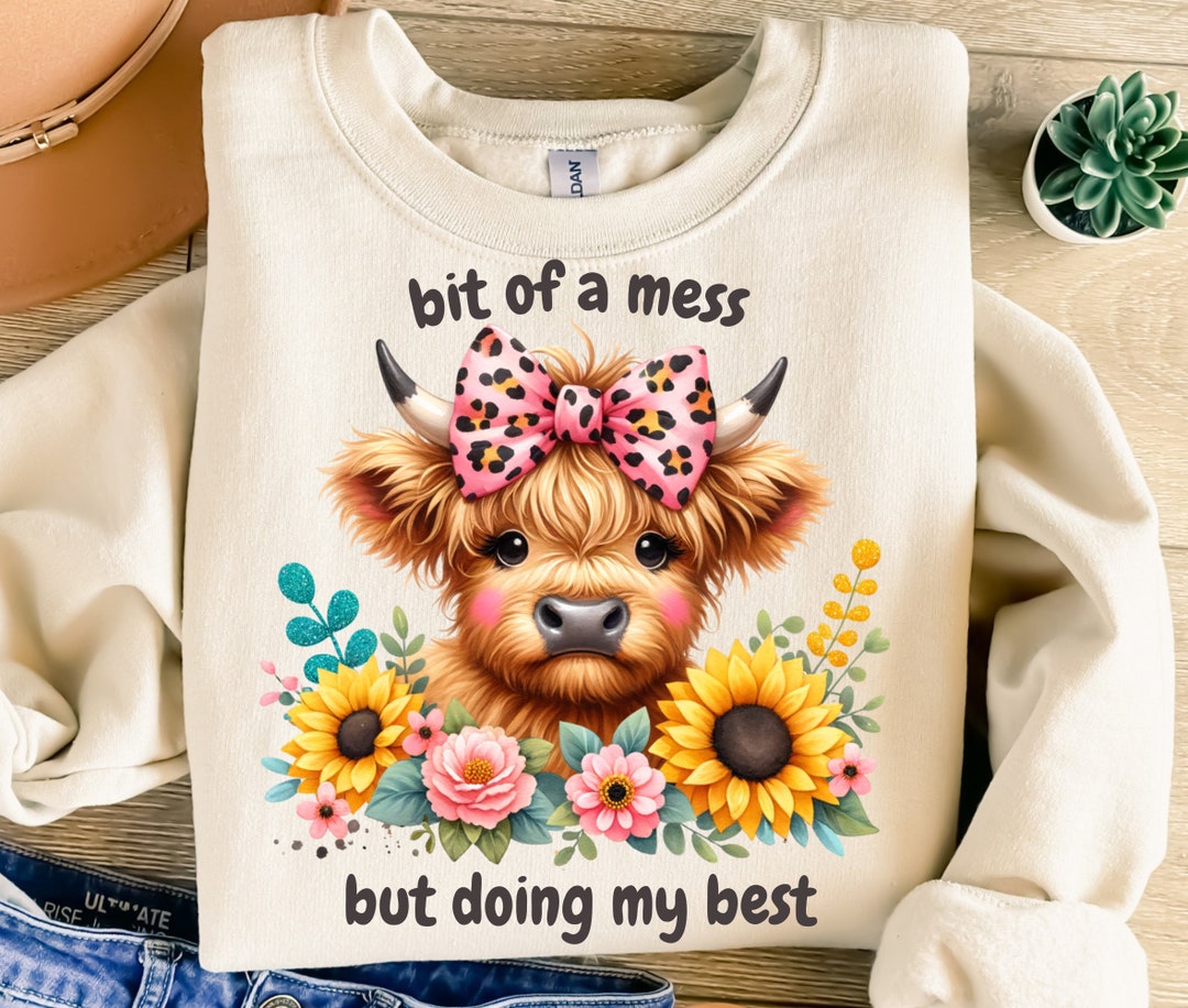 Bit of A Mess but Doing My Best Png, Sublimation Design, Highland Cow ...