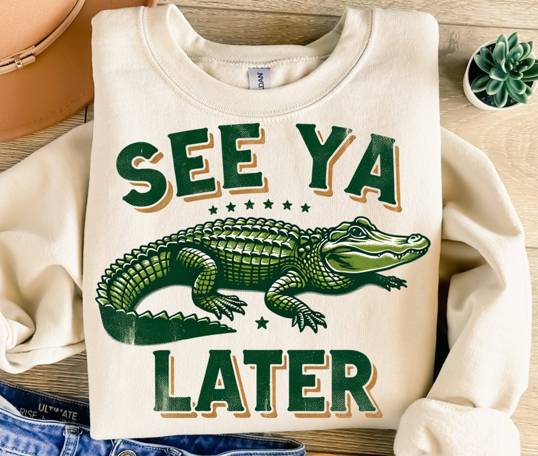 See Ya Later Alligator Png, Sublimation Design, Retro Png, Funny Png ...