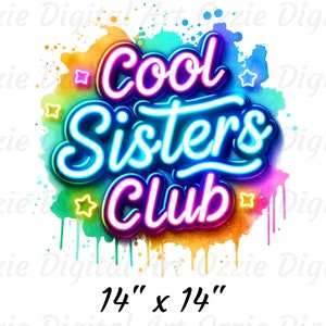 Cool Sisters Club Png, Sublimation Design, Colorful Neon Png, Kids Png ...