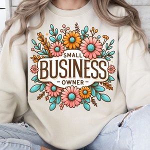 Small Business Owner Png, Sublimation Design, Flowers Png, Entrepreneur ...