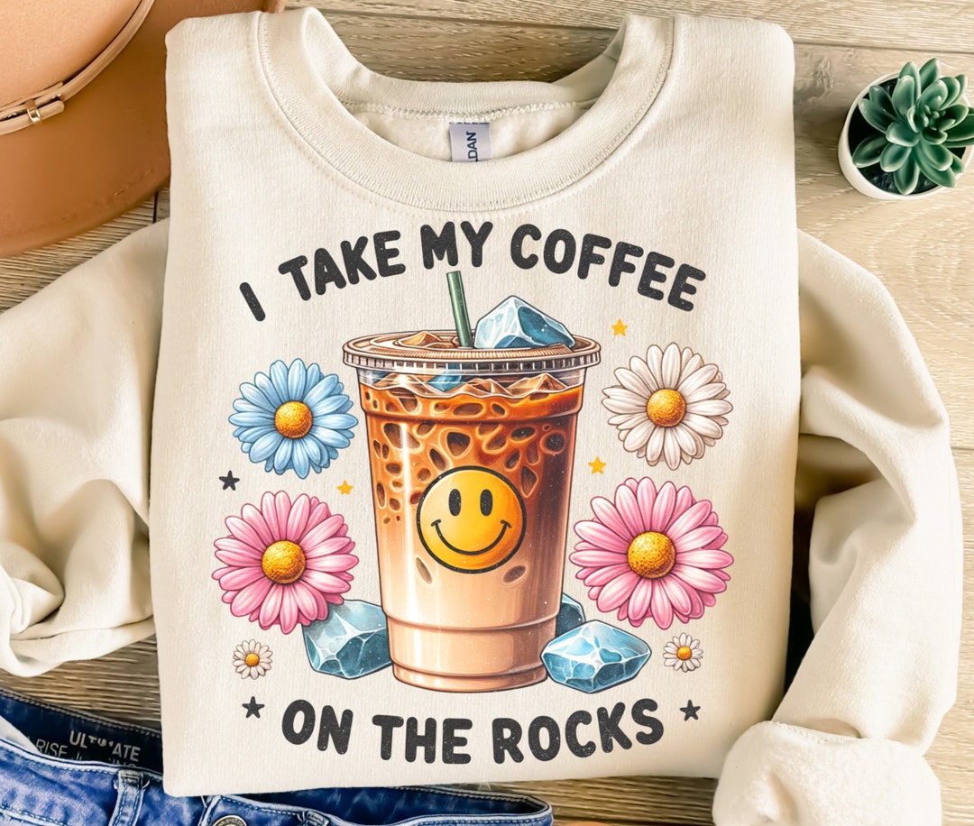 I Take My Coffee on the Rocks Png, Sublimation Design, Coffee Addict ...