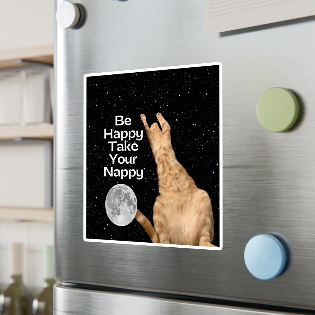 Be Happy Take Your Nappy | Funny Cat Lover | Cat Gift | Love My Cat ...