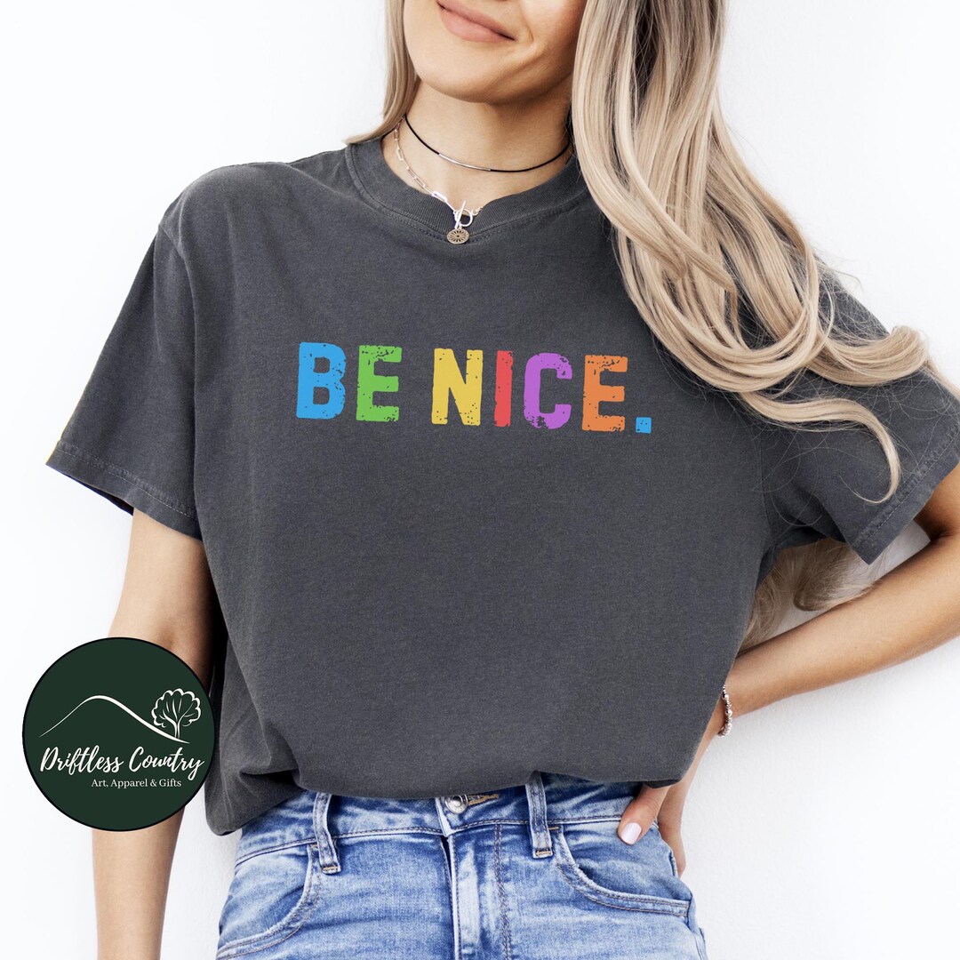 Comfort Colors Retro Be Nice Shirt, Bold Vintage Distressed Be Kind T ...