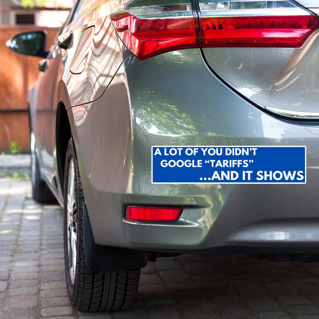 A Lot of You Didn't Google "tariffs" and It Shows... Bubble-free ...