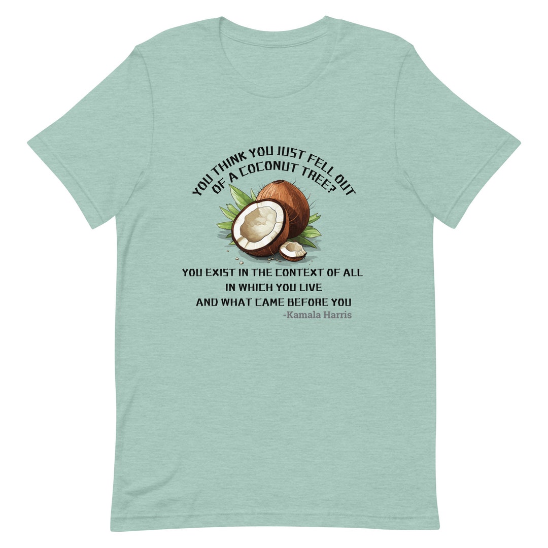 Kamala Harris Coconut Tree Quote Unisex T-shirt - Etsy