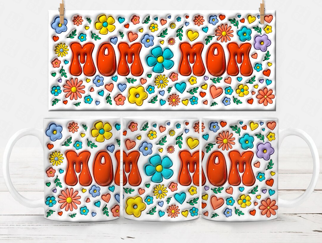 3D Inflated Mom Mug Wrap, Cute Mom Mug Sublimation Design, Floral 3D ...