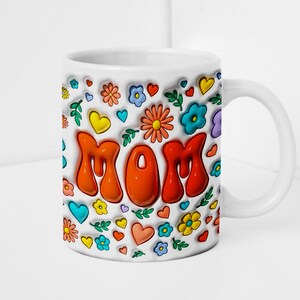 3D Inflated Mom Mug Wrap, Cute Mom Mug Sublimation Design, Floral 3D ...