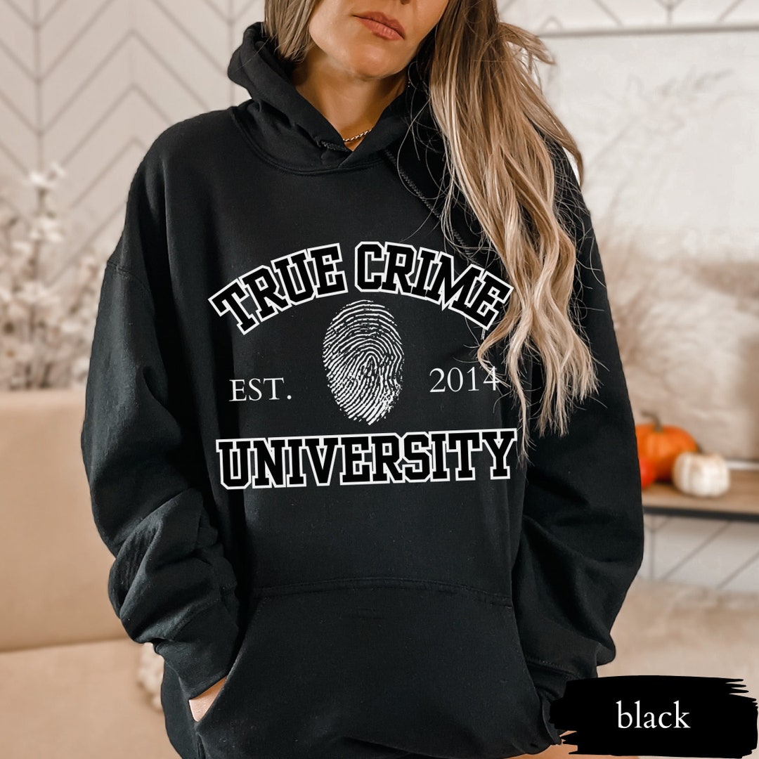 True Crime University Hoodie, True Crime University, Fall Hoodie, True ...