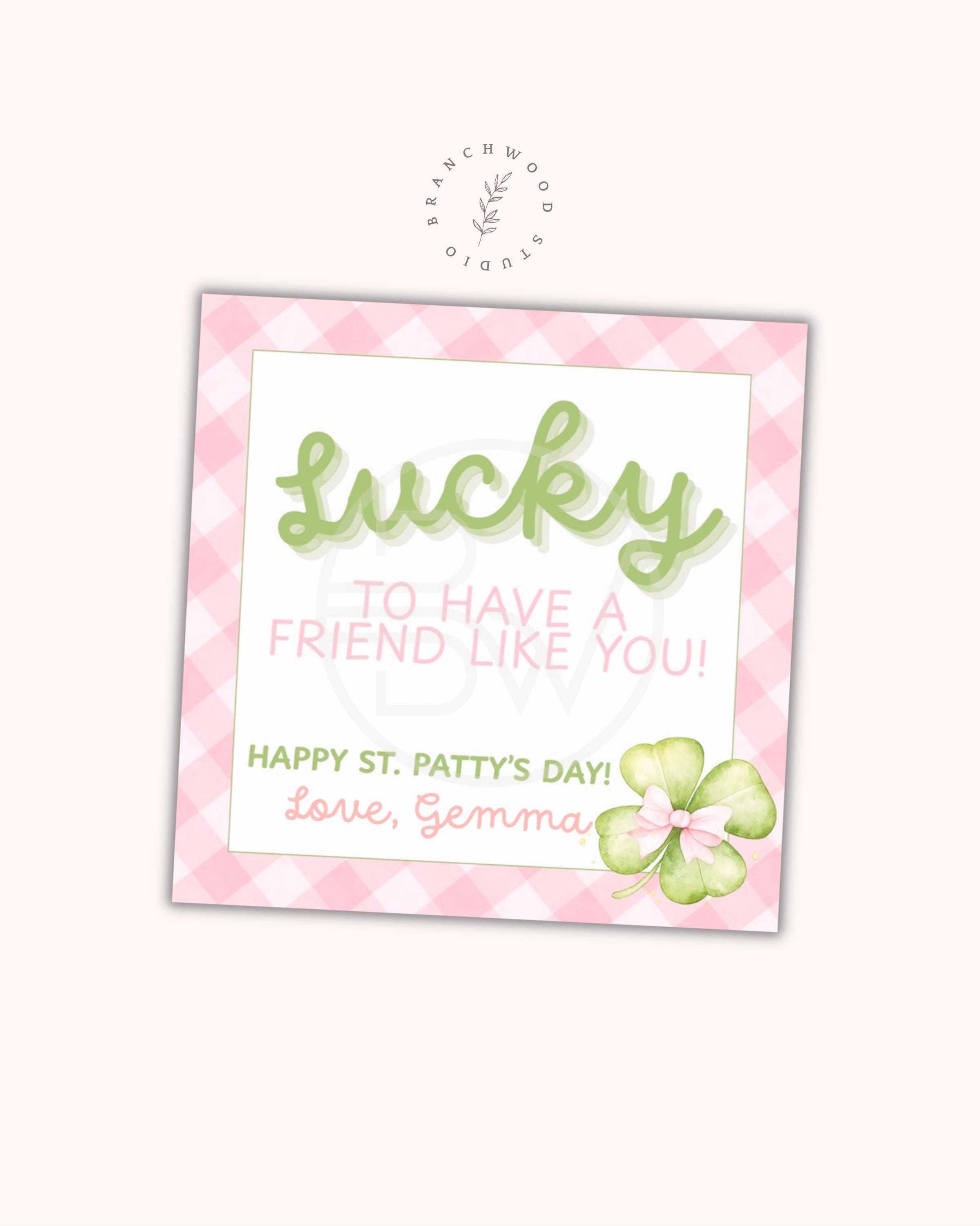 Editable St. Patrick’s Day Gift Tag Template | Lucky to Have a Friend ...
