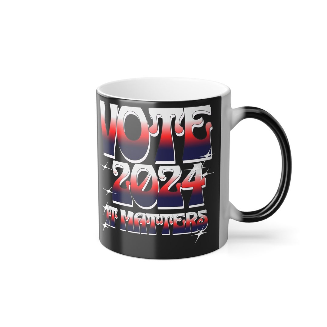 VOTE 2024 It Matters Color Changes Election 2024 Patriotic Mug Vote Cup ...