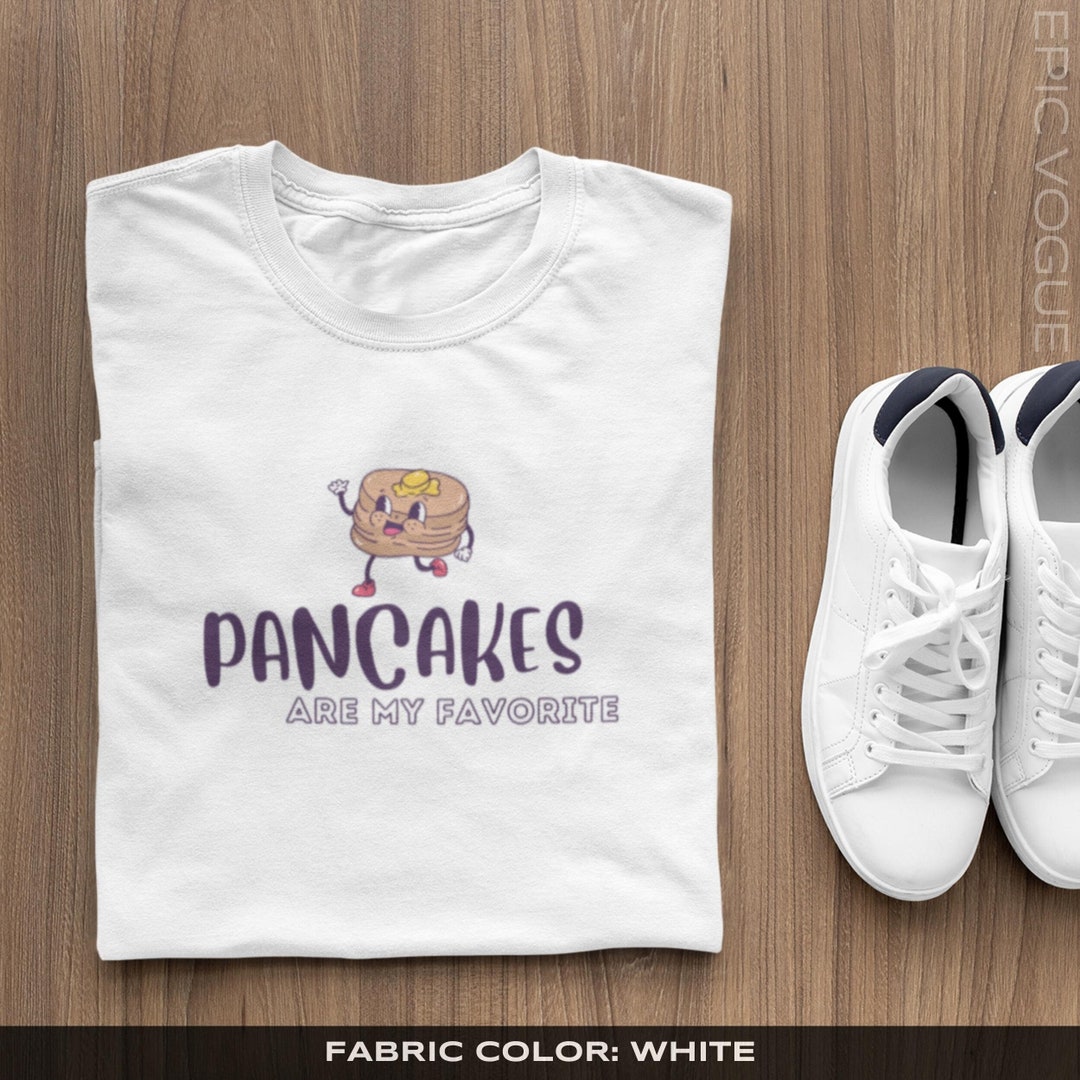 Pancakes Are My Favorite Shirt, Funny Pancakes Shirt, Pancakes Shirt ...