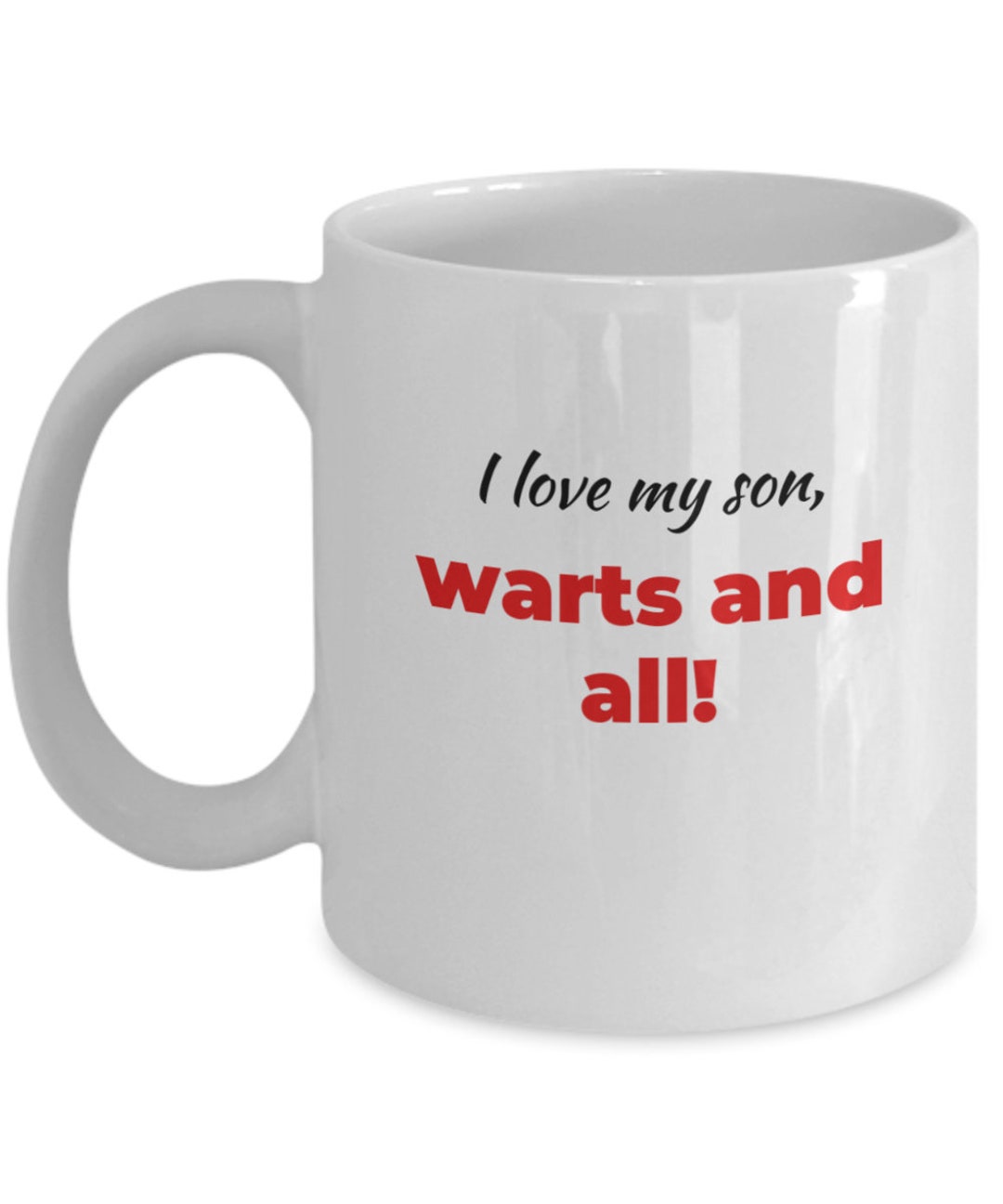 Funny and Affectionate Warts and All Gift Mug for Sons - Etsy