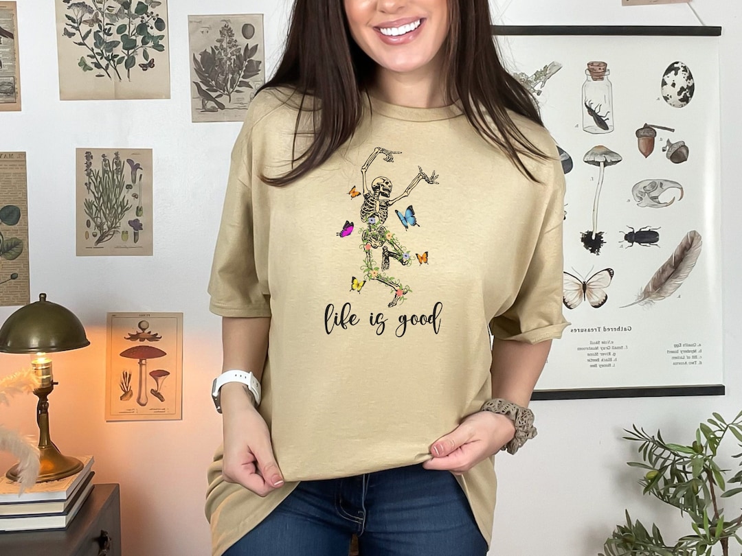 Life is Good, Dancing Skeleton, Skeleton Shirt, Dancing Skeleton ...
