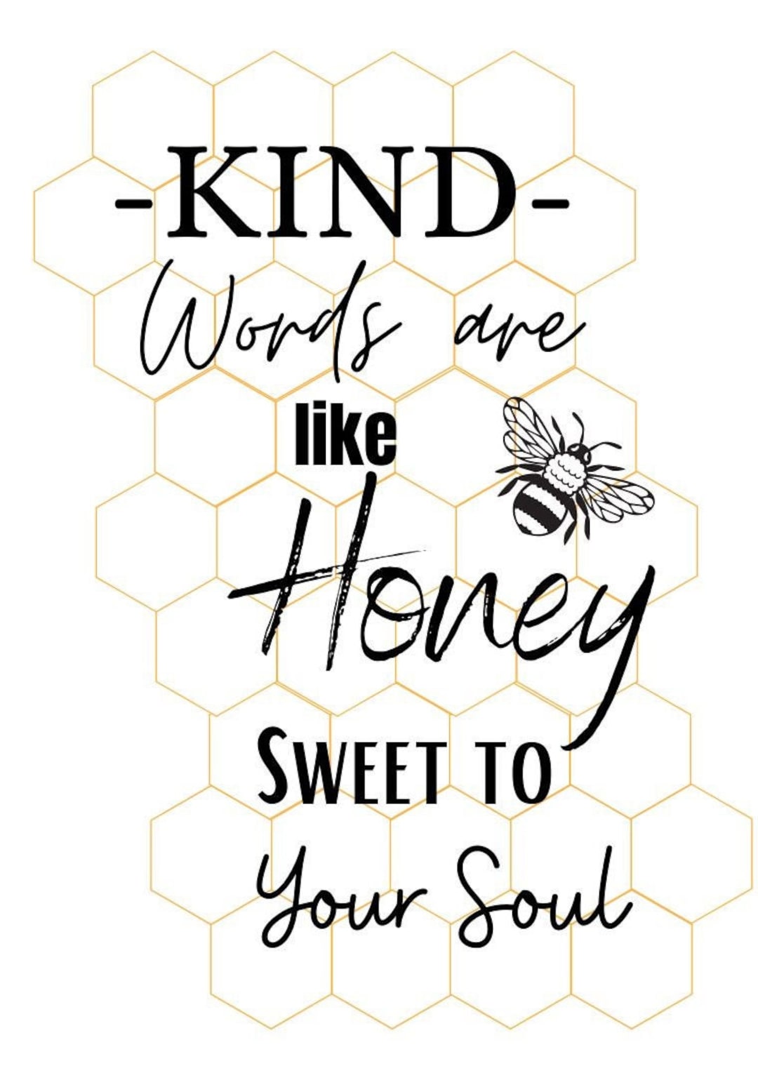 Kind Words Are Like Honey Sweet to the Soul - Etsy