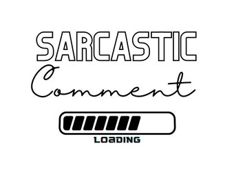 Sarcasm/sarcastic Comment Loading 2 Svgs - Etsy