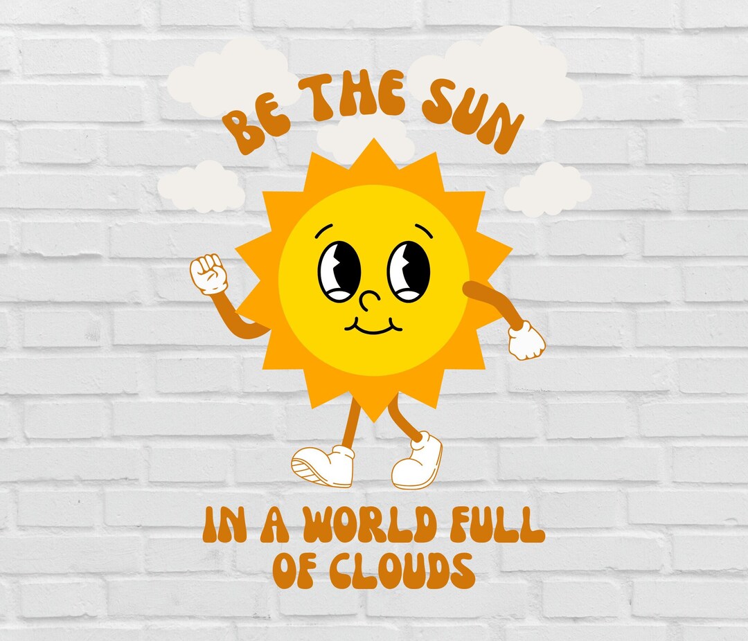 Be the Sun SVG Retro Svg Cartoon Svg Sun Planet Art Sign - Etsy