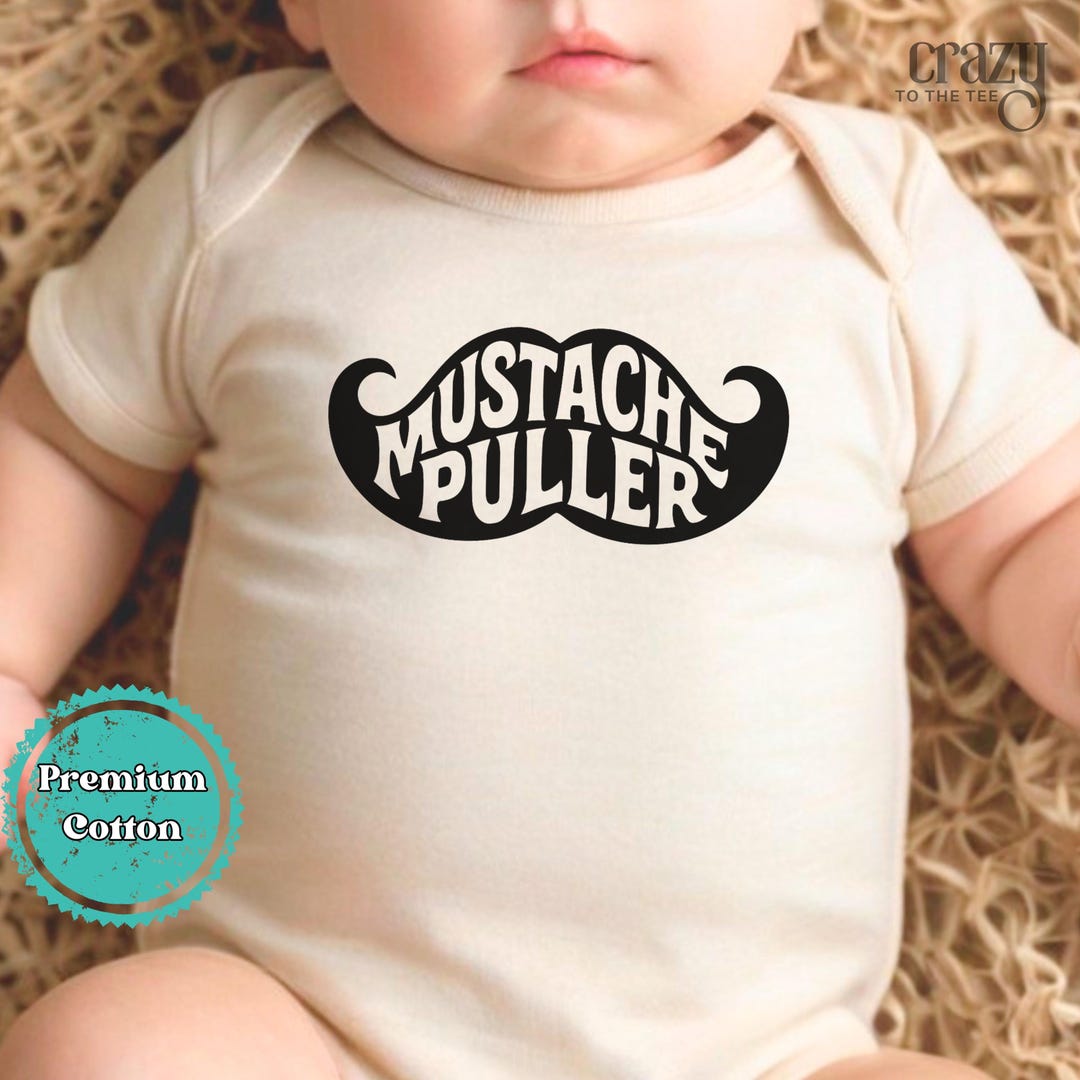 Mustache Puller Baby Onesie® Brand Bodysuit, Funny Dad Onesie®, Funny ...