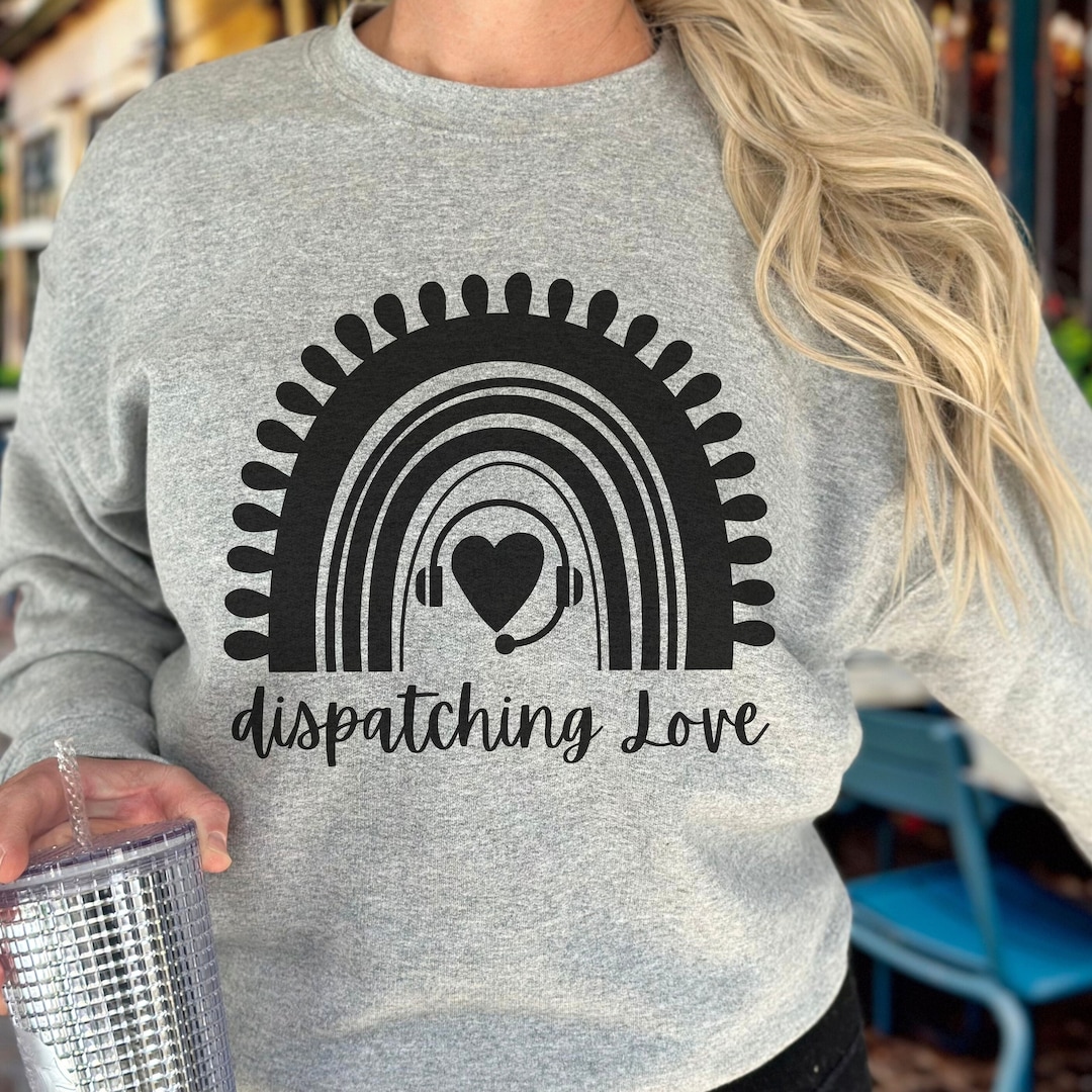 Dispatching Love, 911 Dispatcher Shirt, Dispatcher Sweater, Gift for ...