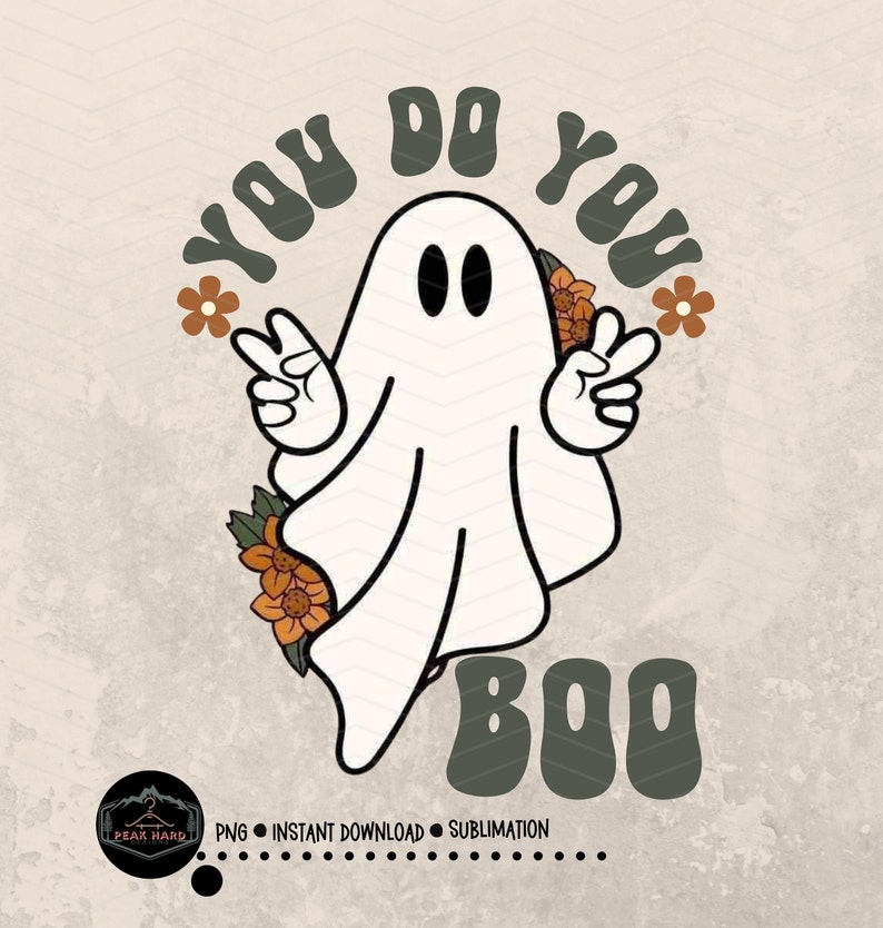 Ghost You Do You Boo Digital File. Halloween PNG Women Fall Sublimation ...