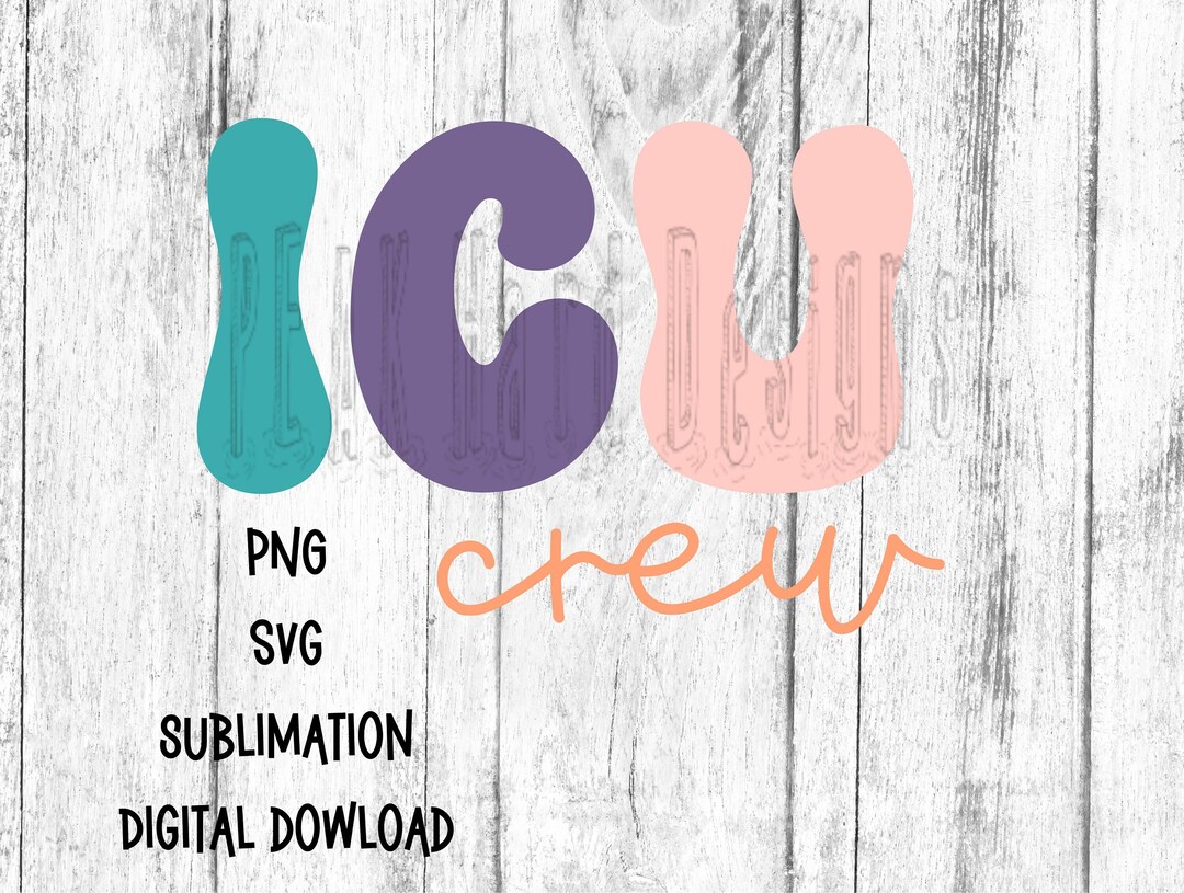 ICU Crew PNG. Instant Digital Download. Colorful ICU Print. Sublimation ...