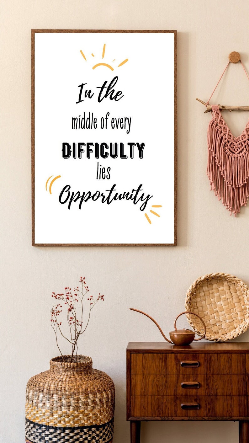 Inspirational, Positive Wall Art - in the Middle of Every Difficulty ...