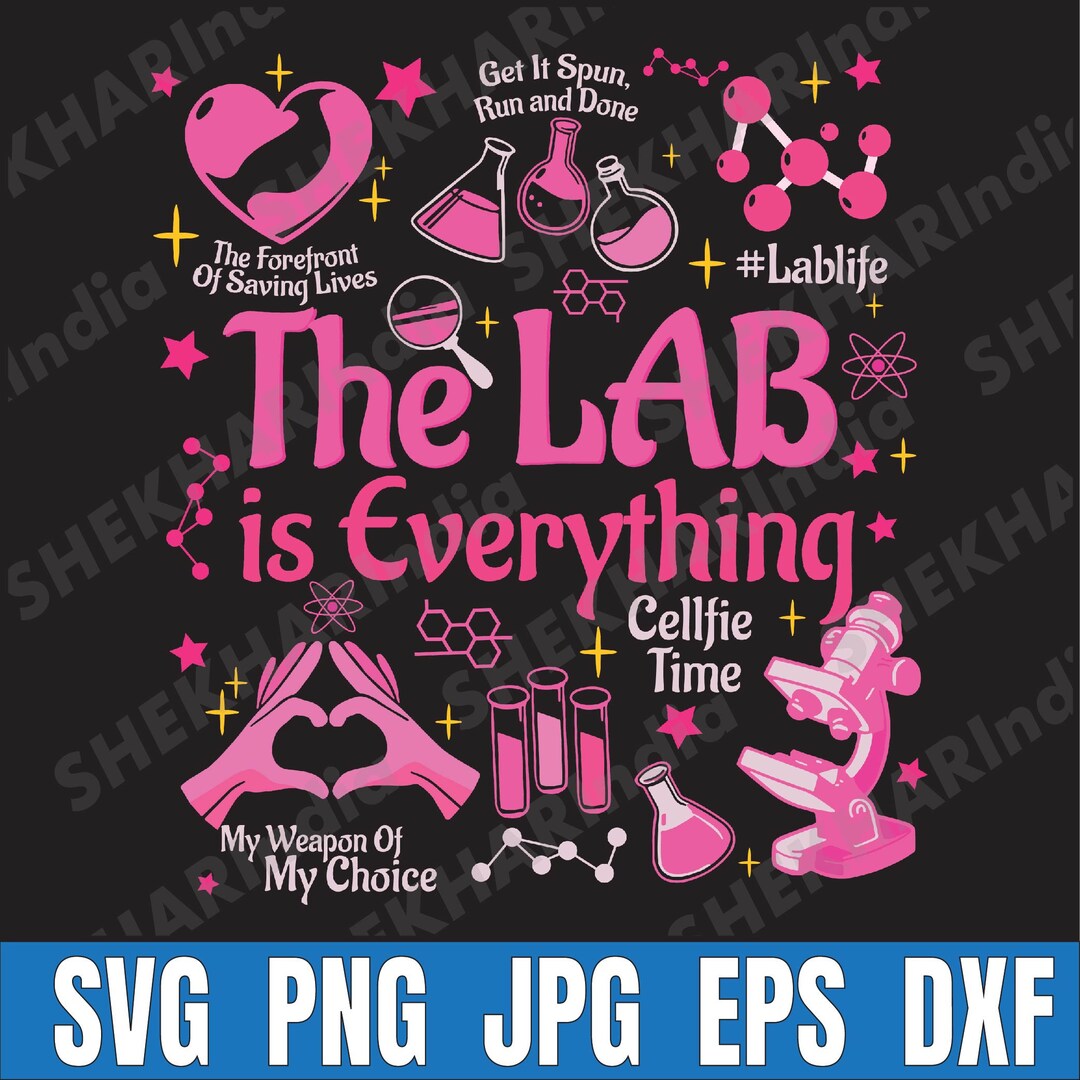 The Lab is Everything Svg, Lab Week 2024 Svg, Medical Lab Science Svg ...