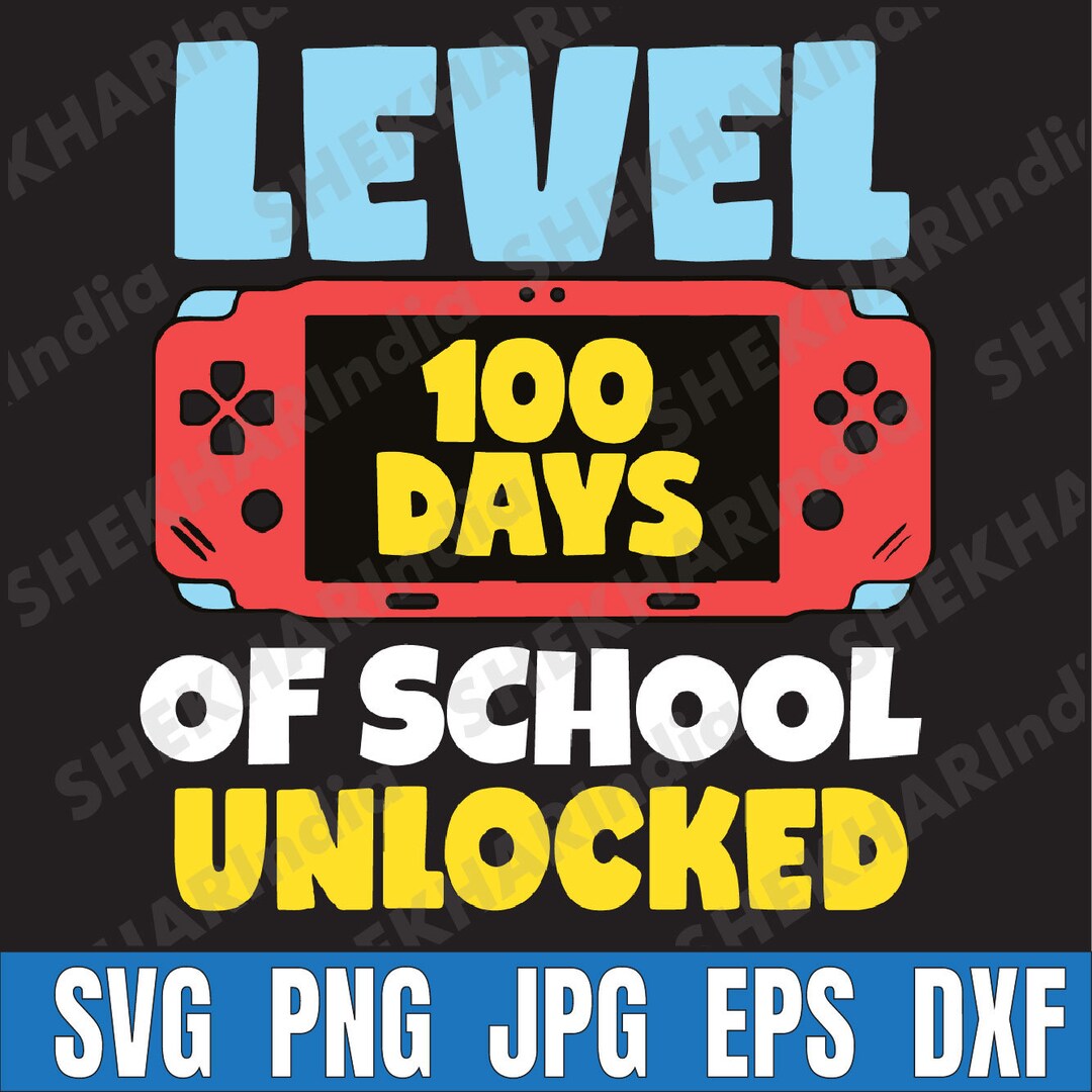 100th Day of School Kids Level 100 Days of School Unlocked Svg, 100th ...