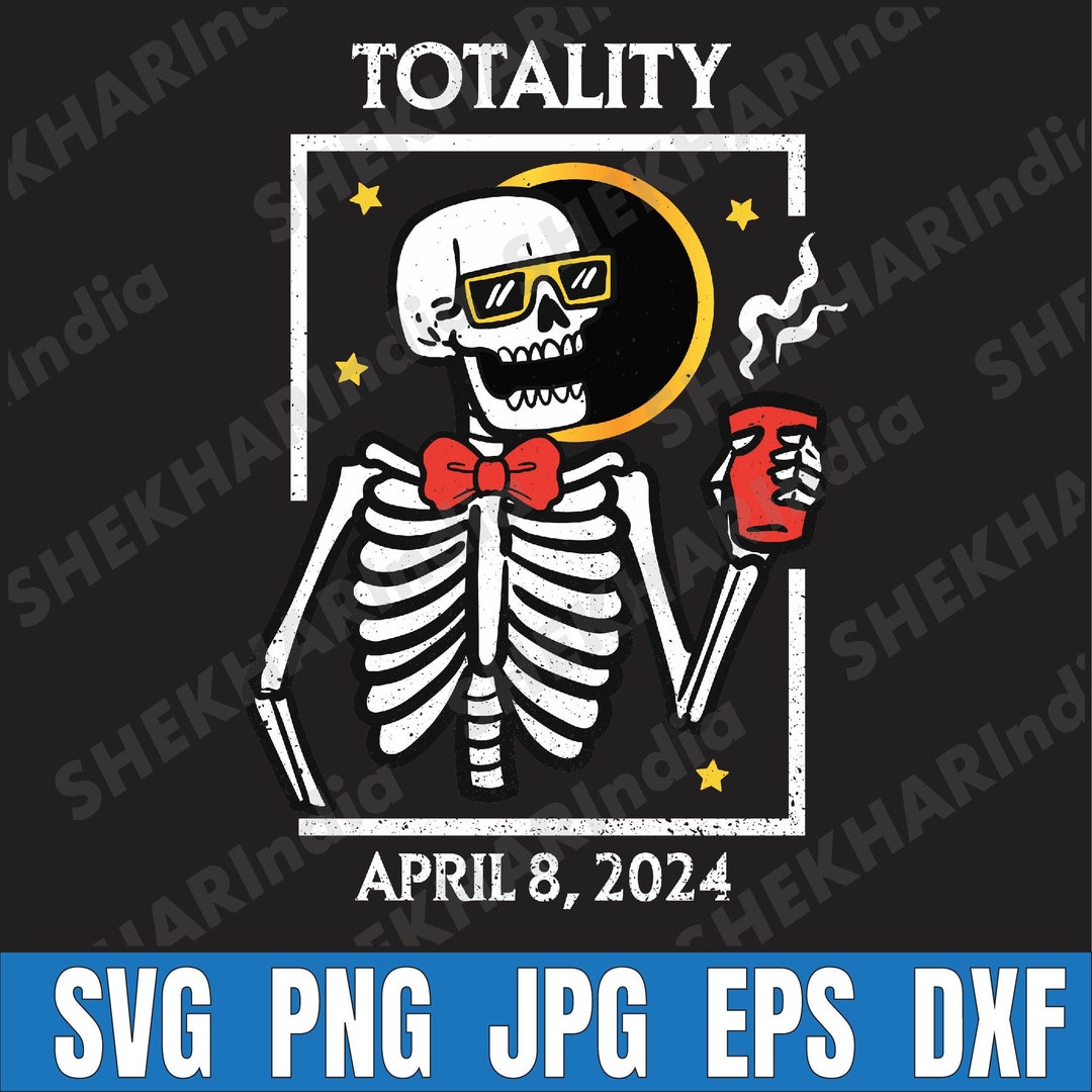 Solar-eclipse Skeleton Coffee Totality April 8 Men Women Svg, Solar ...