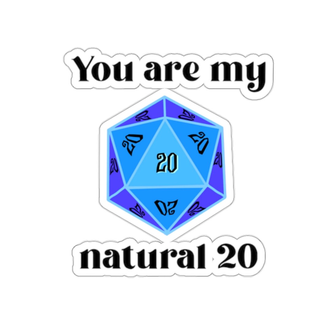 You Are My Natural 20 Critical Success Nat20 D20 Dnd Dice Valentines ...