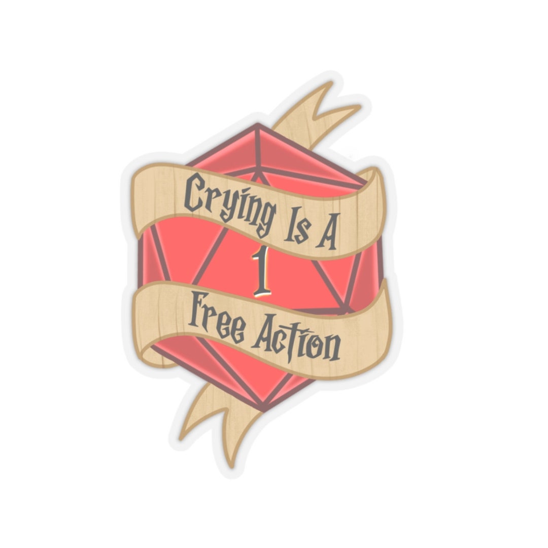 Crying is A Free Action Critical Fail Crit Dungeon Master D20 Dnd ...