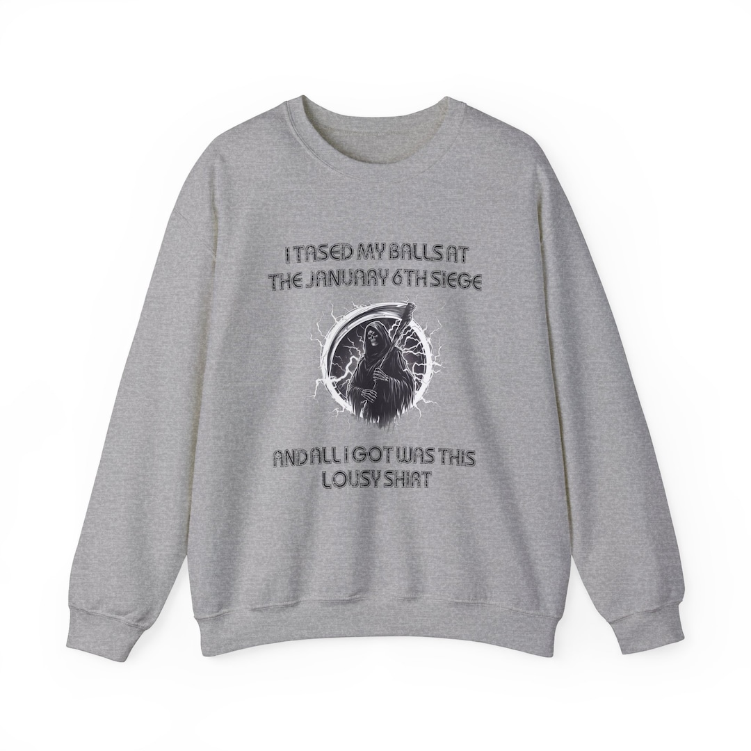 I Tased My Balls at the January 6th and All I Got Was This Lousy Shirt ...
